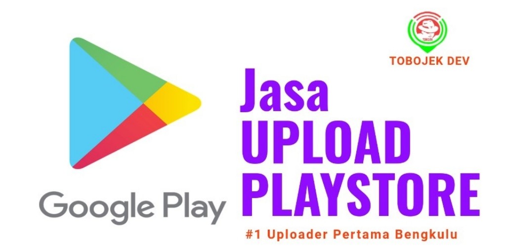 UPLOADER PLAYSTORE - Jasa upload Aplikasi Playstore