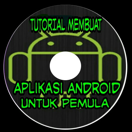 Membuat Aplikasi Android | Tutorial Android Untuk Pemula