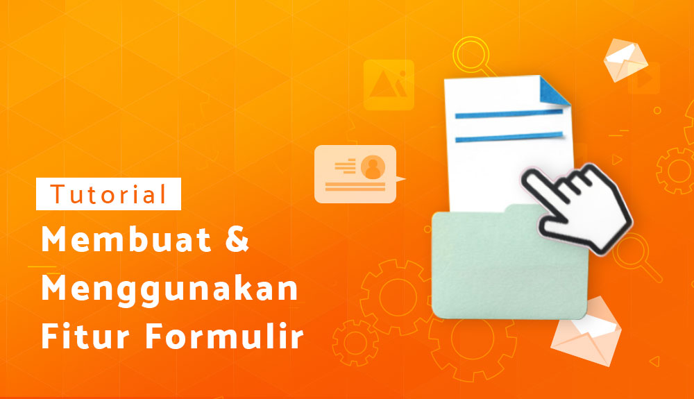 Cara Buat dan Menggunakan Formulir